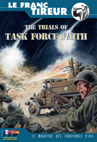 The Trials of Task Force Faith - Le Franc Tireur